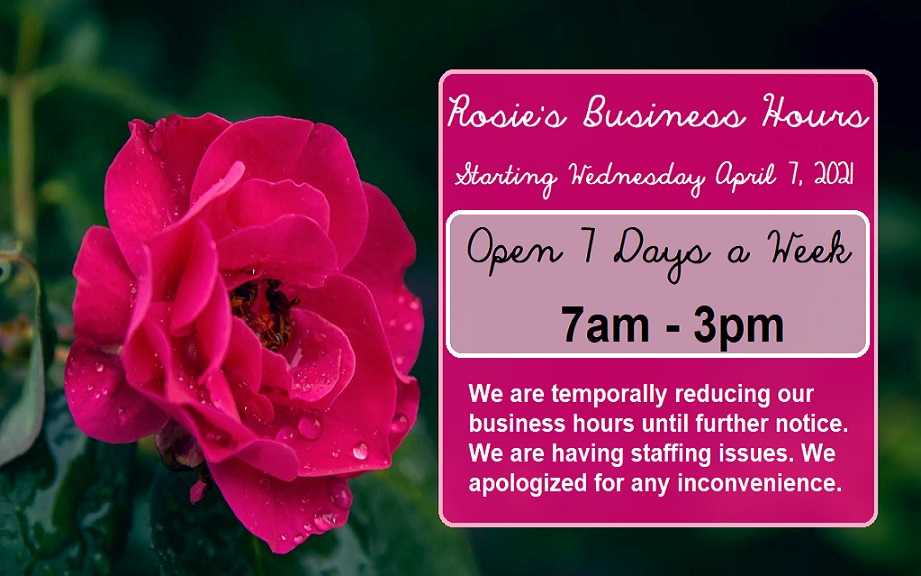 Reduced Hours Starting 4/7/2021 – Rosie's Restaurant